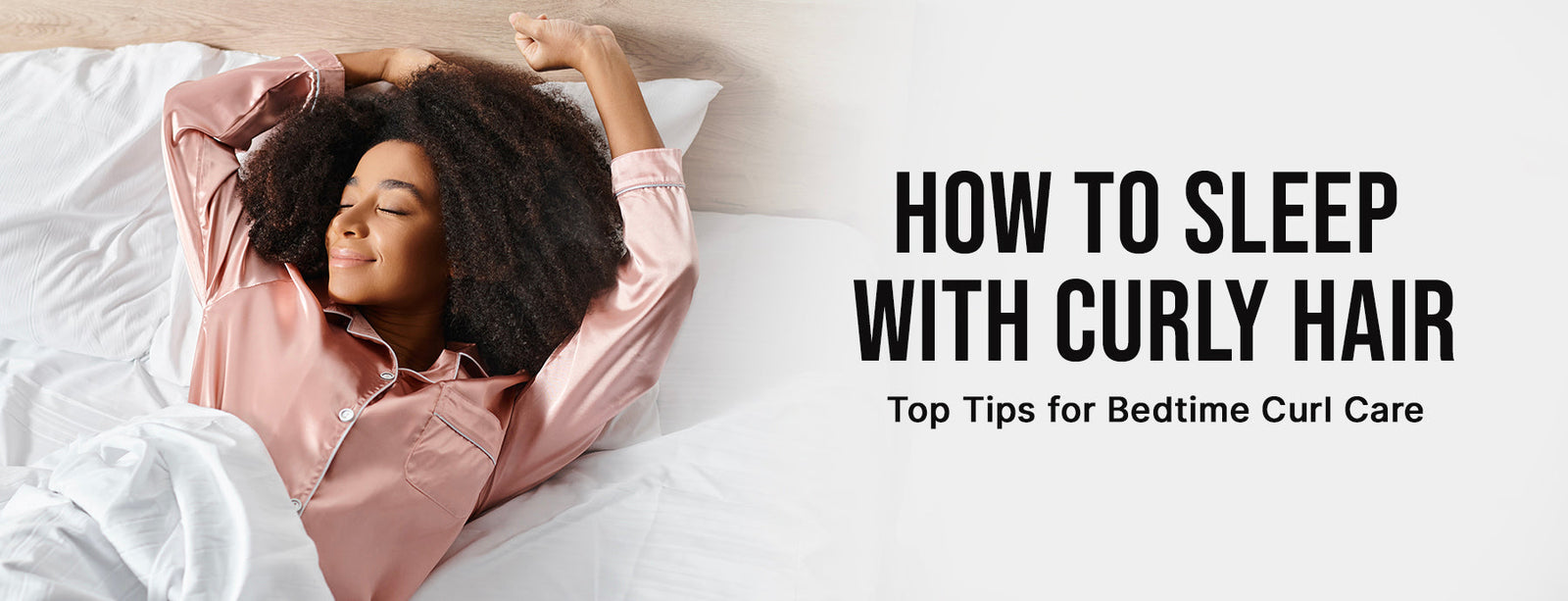How to Sleep with Curly Hair: Your Bedtime Curl Care Routine – Color Wow