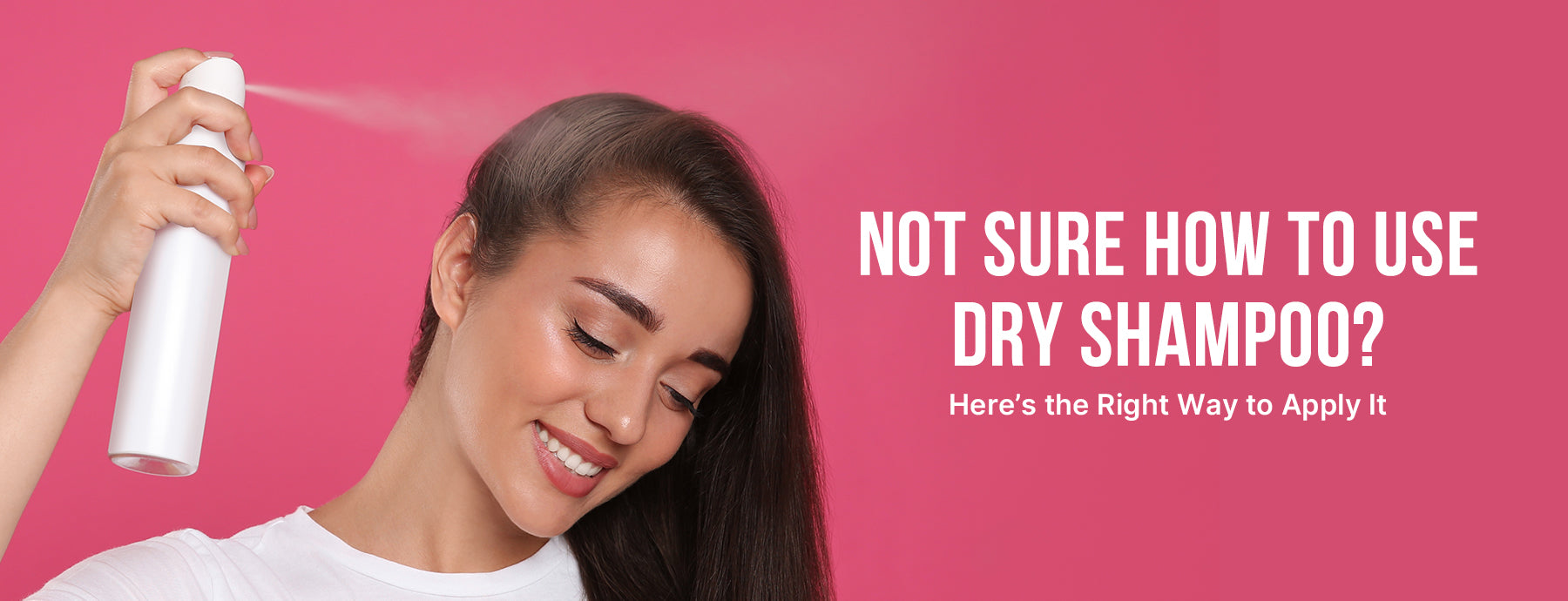 Not Sure How to Use Dry Shampoo? Here’s the Right Way to Apply It ...